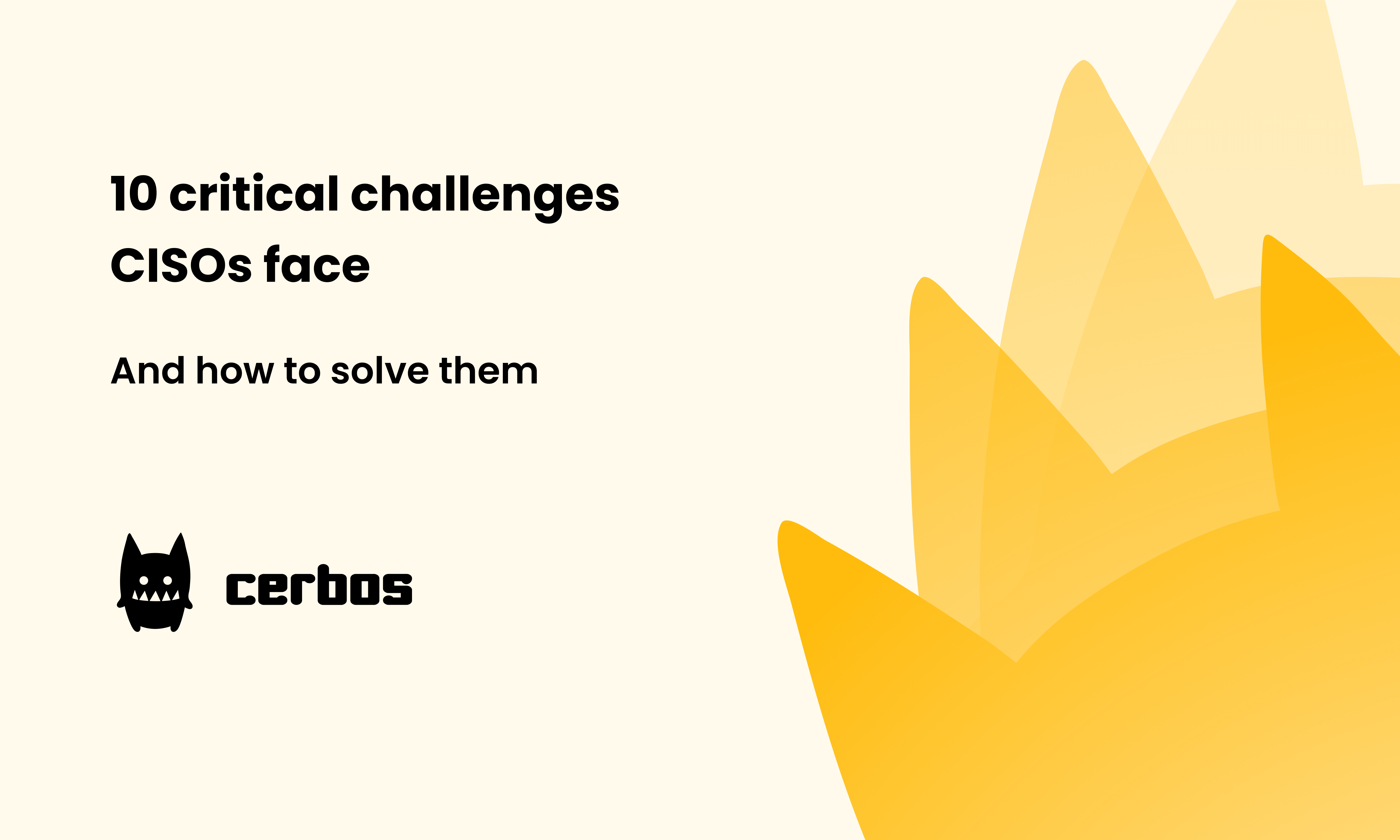 10 Critical Challenges CISOs Face in 2026 and How to Solve Them | Cerbos