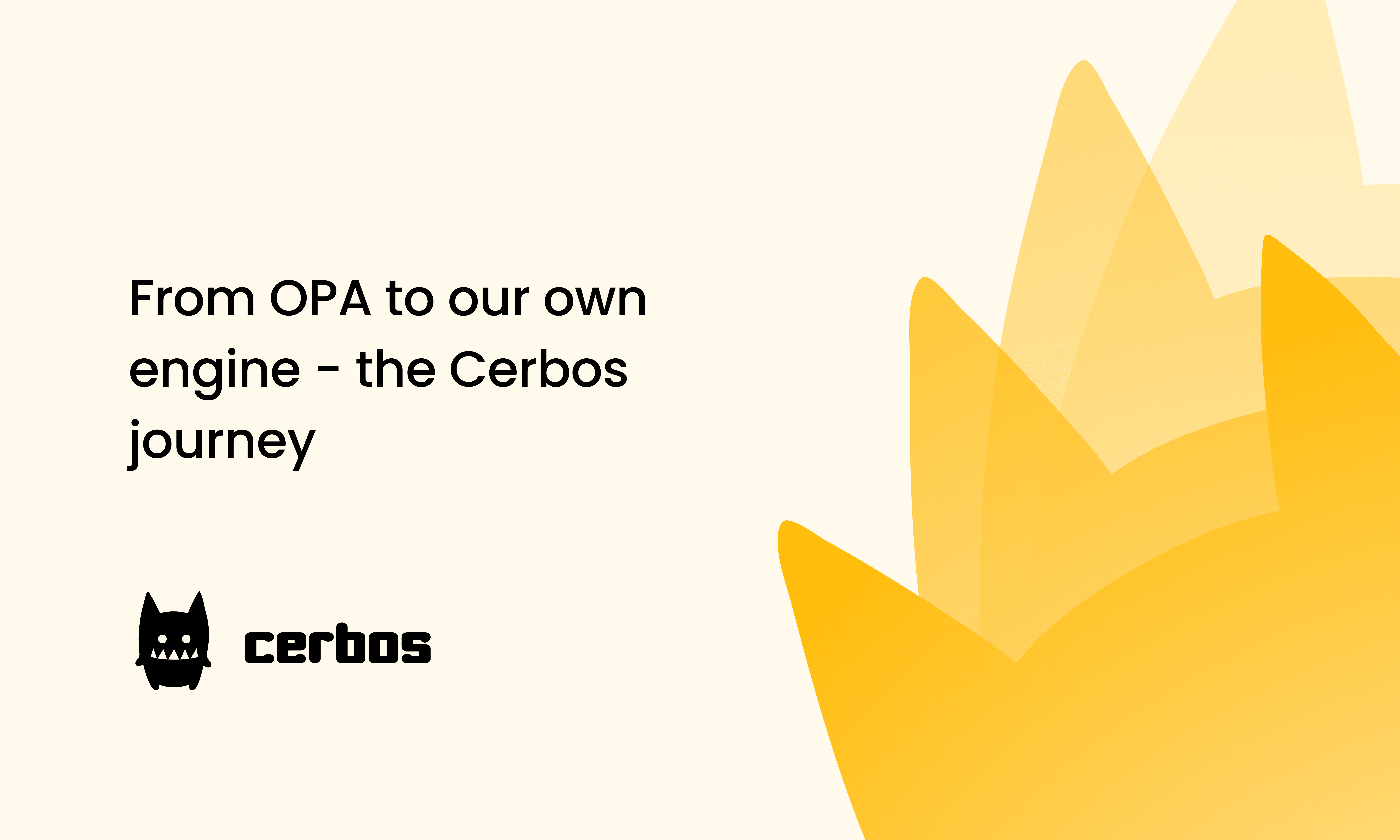 From OPA to Our Own Engine - the Cerbos Journey | Cerbos