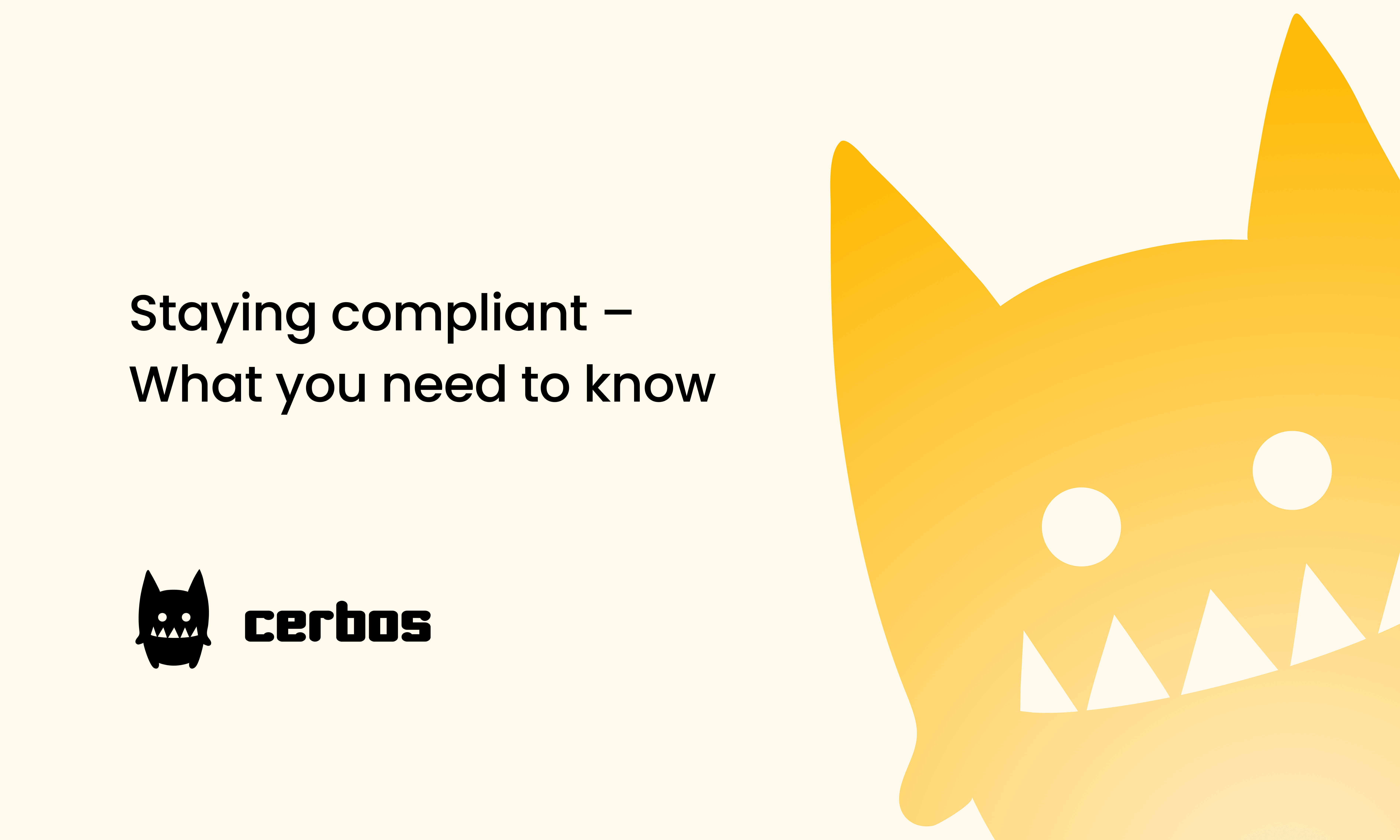 Staying Compliant – What You Need to Know | Cerbos