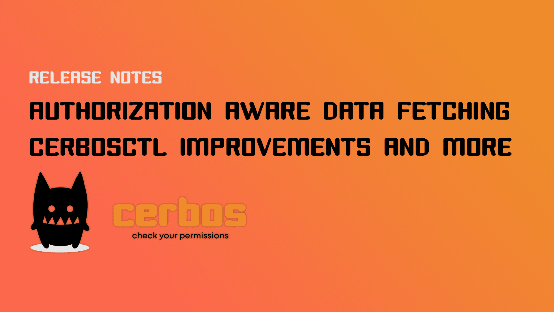 Authorization Aware Data Fetching, Cerbosctl Improvements and More - Cerbos V0.12 Release | Cerbos