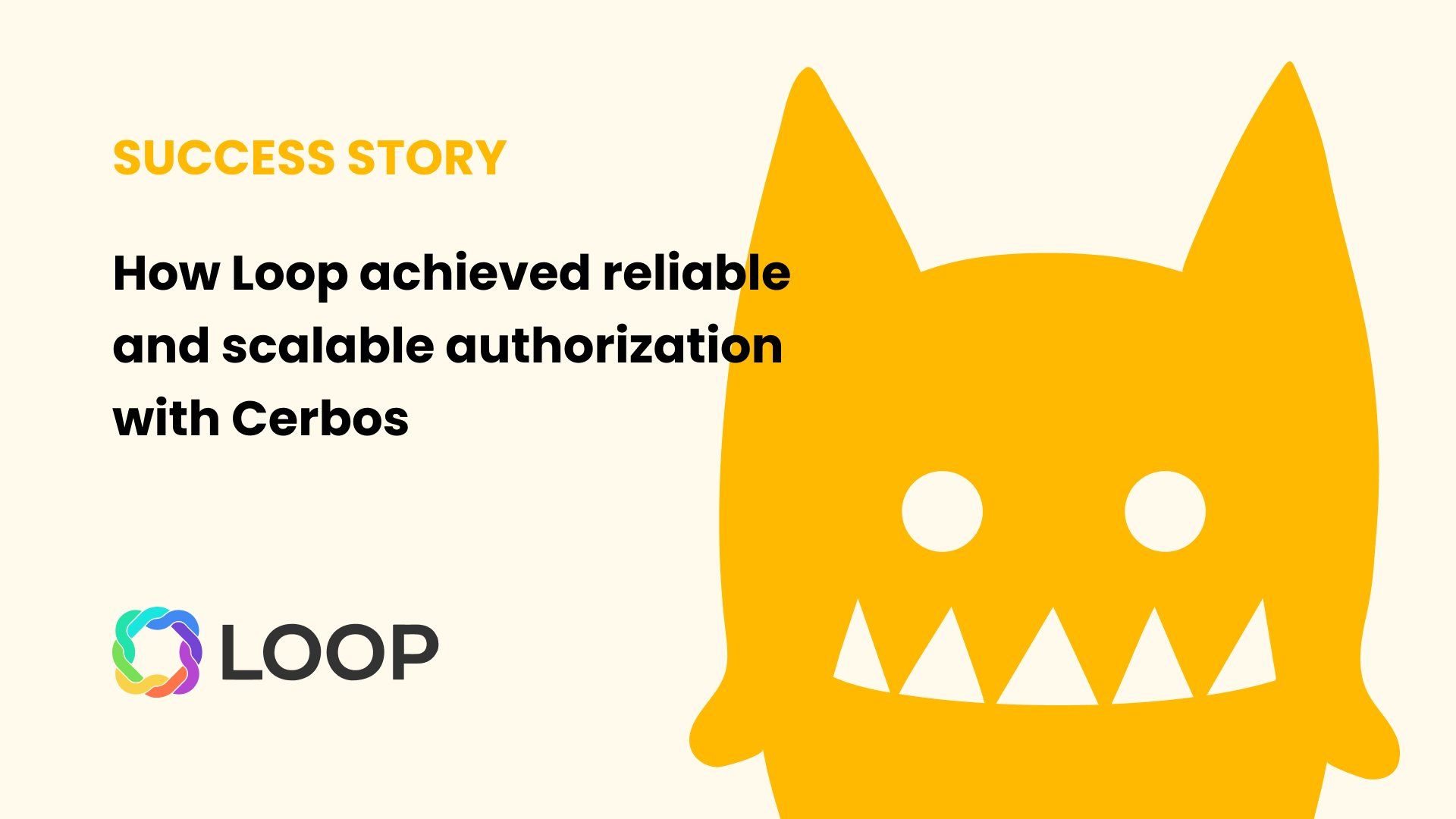 How Loop Achieved Reliable and Scalable Authorization With Cerbos | Cerbos