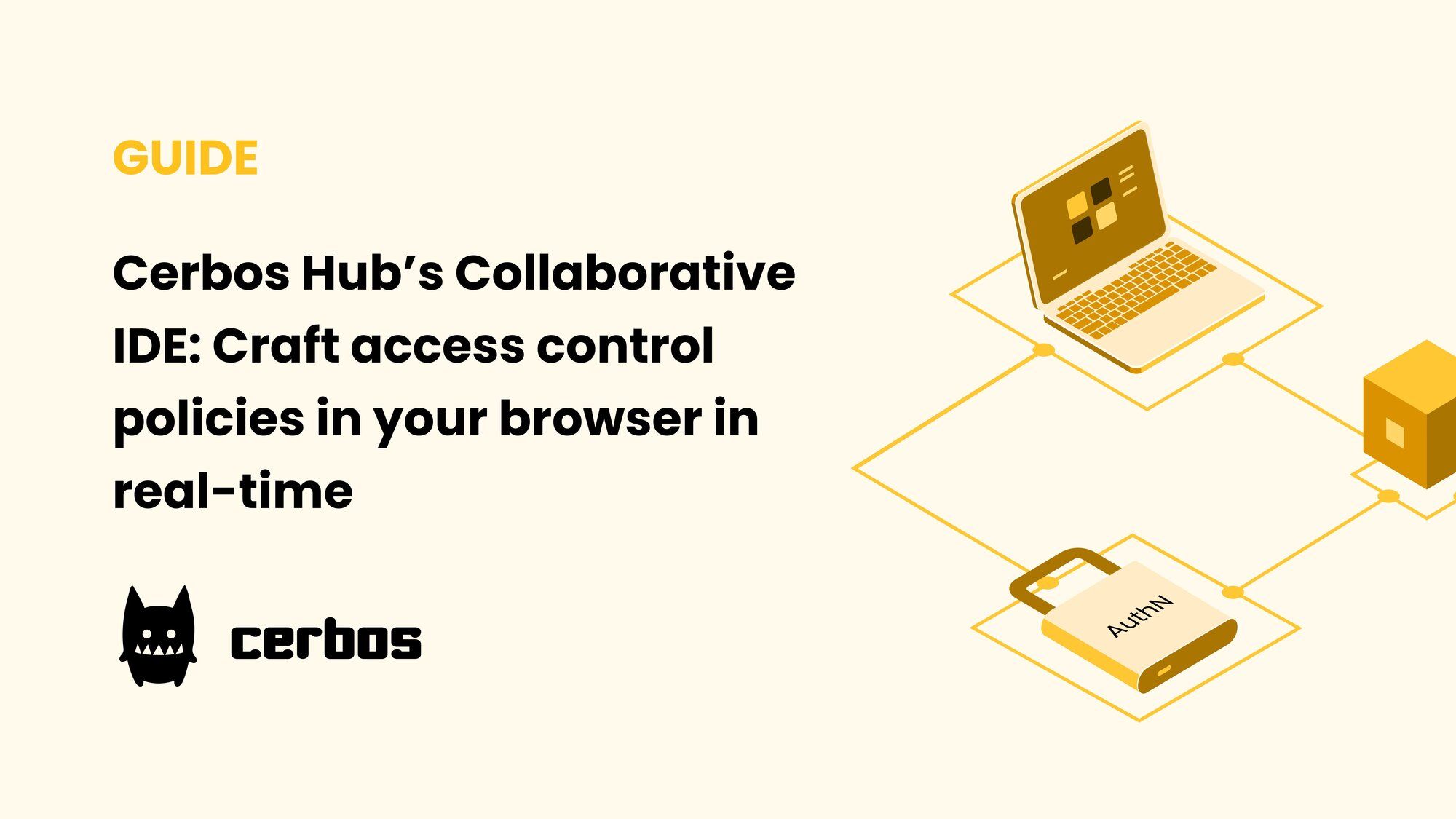 Cerbos Hub’s Collaborative IDE: Craft Access Control Policies in Your ...